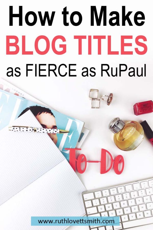How to Make Blog Titles as Fierce as RuPaul